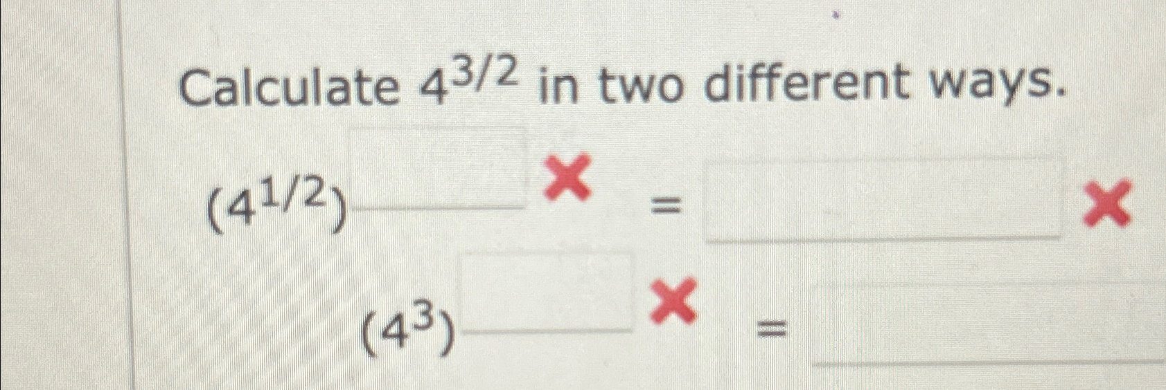 Solved Calculate 432 ﻿in two different ways.(412),×=(43),x= | Chegg.com