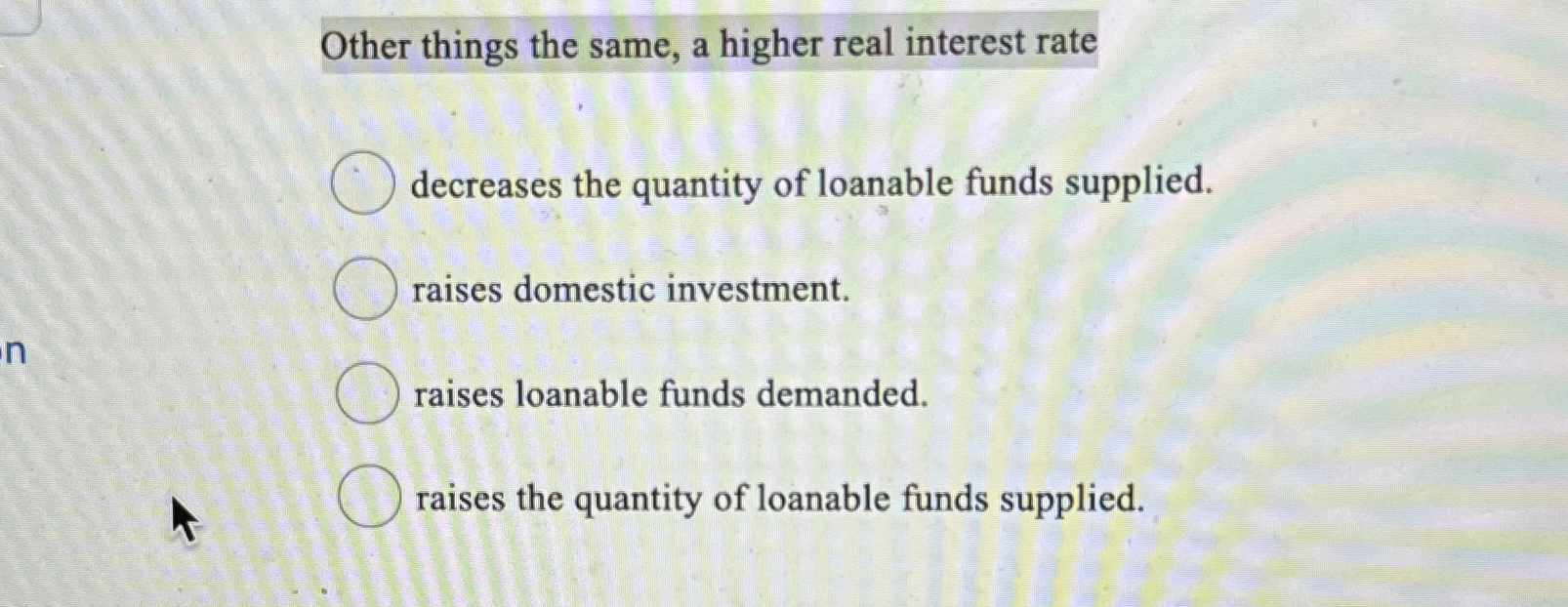 Solved Other things the same, a higher real interest | Chegg.com