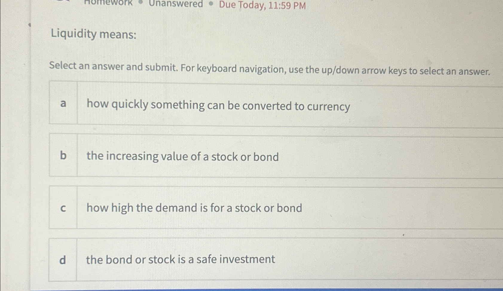 Solved Liquidity means:Select an answer and submit. For | Chegg.com