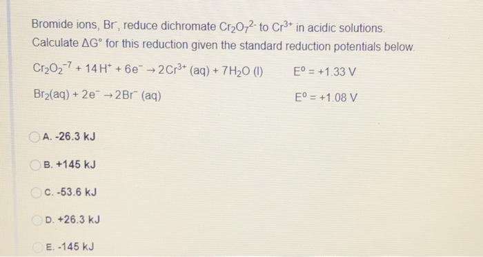 Solved Bromide ions, Br, reduce dichromate Cr2O72- to Cr3+ | Chegg.com