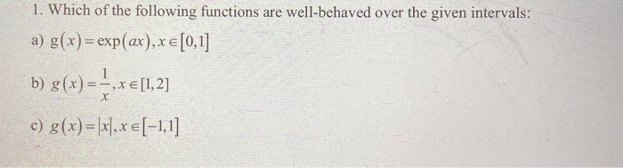Solved 1. Which of the following functions are well-behaved | Chegg.com