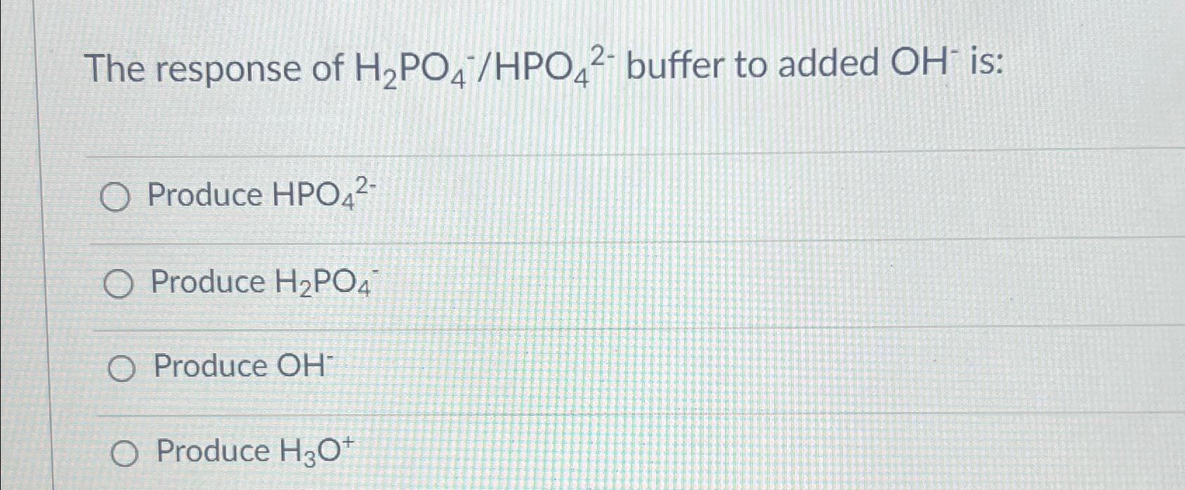 Solved The response of H2PO4-HPO42- ﻿buffer to added | Chegg.com