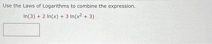 Solved Use The Laws Of Logarithms To Combine The Expression Chegg