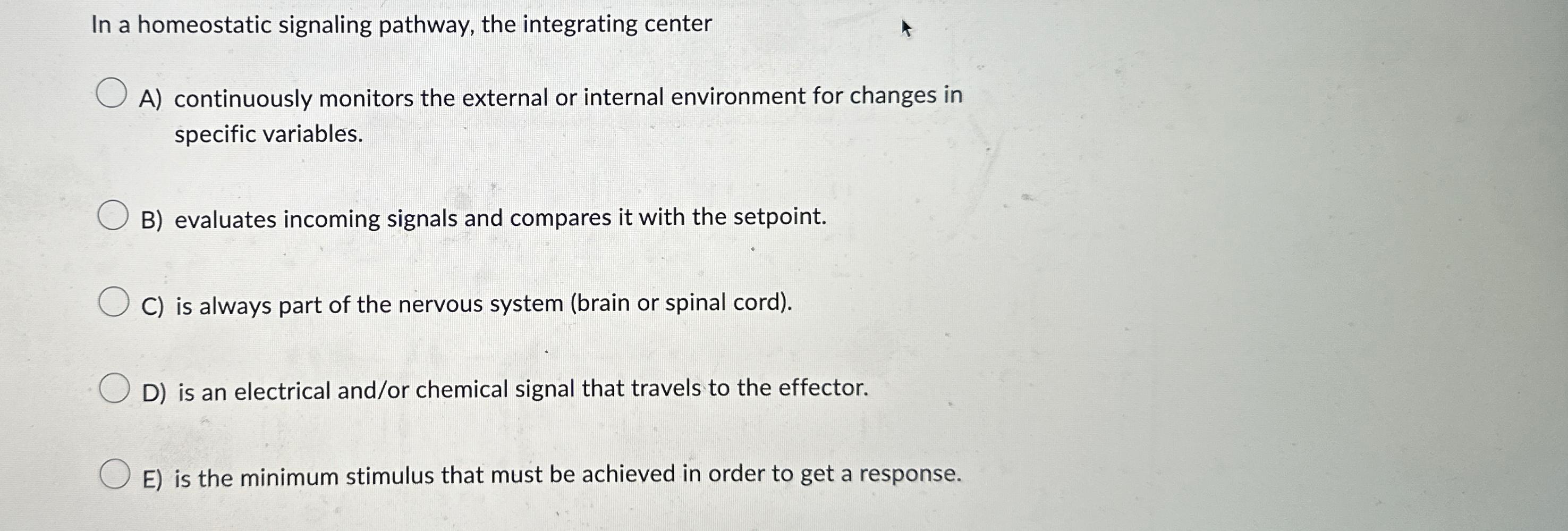 Solved In a homeostatic signaling pathway, the integrating | Chegg.com