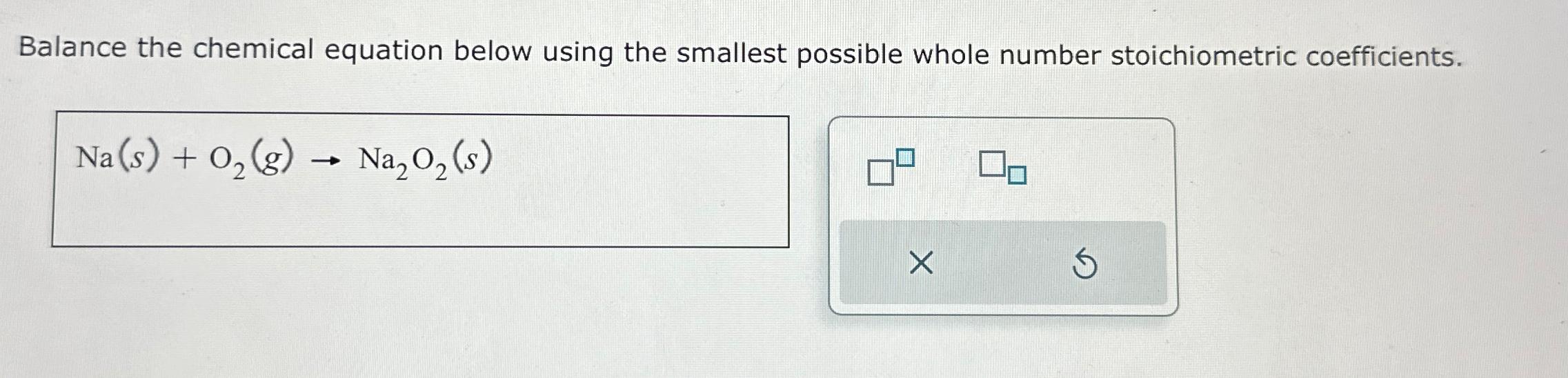Solved Balance the chemical equation below using the | Chegg.com
