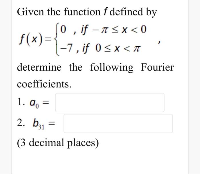 Solved Given the function f defined by f(x)={0, if −π≤x