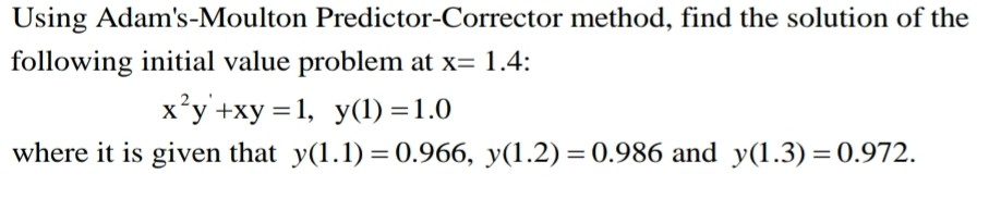 Solved Using Adam's-Moulton Predictor-Corrector method, find | Chegg.com