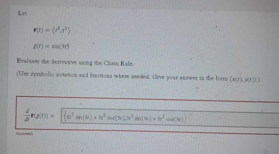 Letr(t)=(:t8,t3:)g(t)=sin(9t)Evaluate the derivative | Chegg.com
