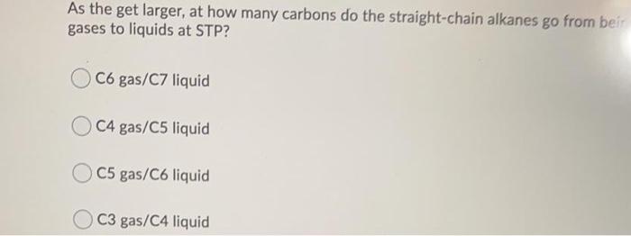 Solved As the get larger, at how many carbons do the | Chegg.com