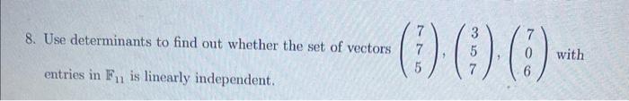 Solved 8. Use determinants to find out whether the set of | Chegg.com