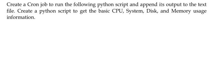 Solved Create A Cron Job To Run The Following Python Script