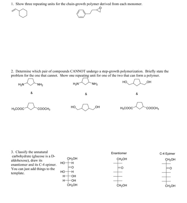 Solved 1. Show three repeating units for the chain-growth | Chegg.com
