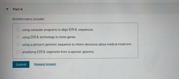 Solved Part A Bioinformatics includes using computer | Chegg.com