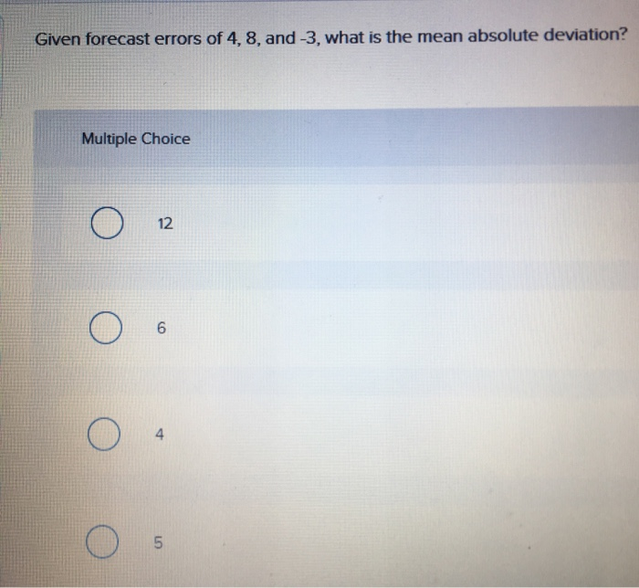 Solved Given forecast errors of 4, 8, and -3, what is the | Chegg.com