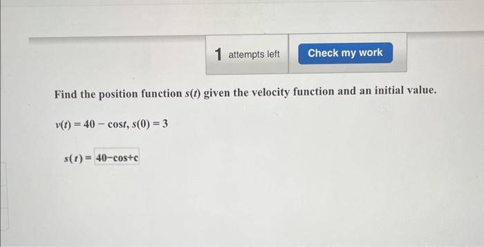 Solved Find the position function s(t) given the velocity | Chegg.com