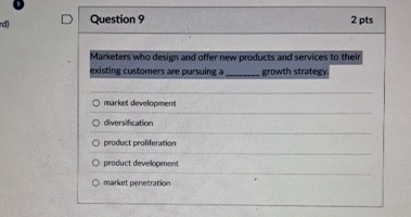 Solved Question 9Marketers who design and offer new products | Chegg.com