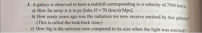 Solved 3. A galaxy is observed to have a redshift | Chegg.com