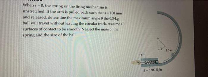 Solved Whens - 0, the spring on the firing mechanism is | Chegg.com