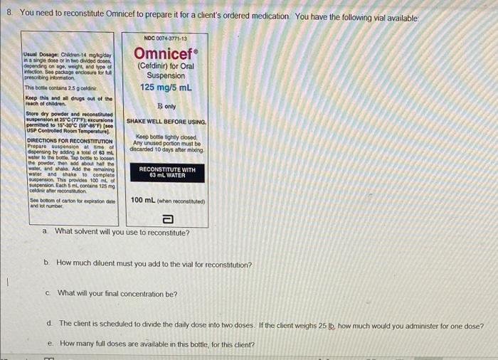 Solved 8. You need to reconstitute Omnicef to prepare it for | Chegg.com
