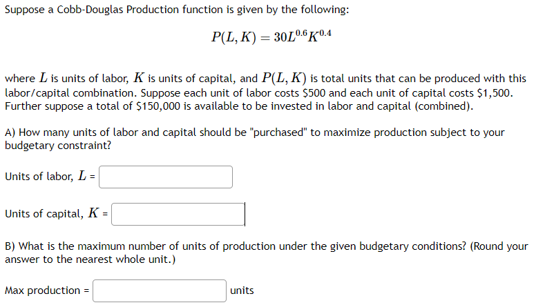 Solved P(L,K)=30L0.6K0.4where L ﻿is units of labor, K ﻿is | Chegg.com