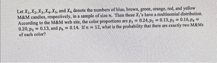 Solved Let X1,X2,X3,X4,X5, and X6 denote the numbers of | Chegg.com