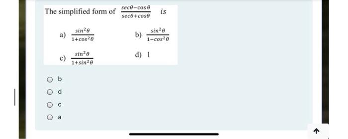 Solved The simplified form of sece-cos e sec®+cose is sine | Chegg.com