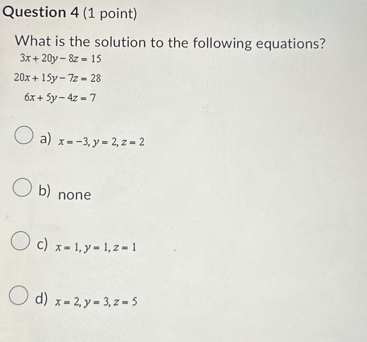 Solved Question 4 (1 ﻿point)What is the solution to the | Chegg.com