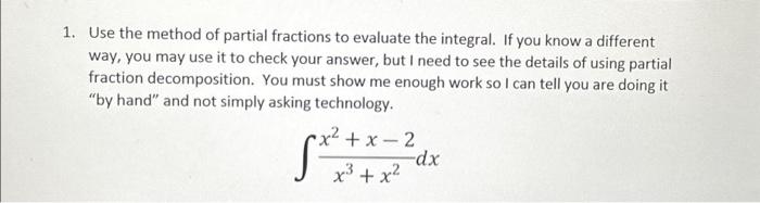 Solved 1. Use the method of partial fractions to evaluate | Chegg.com