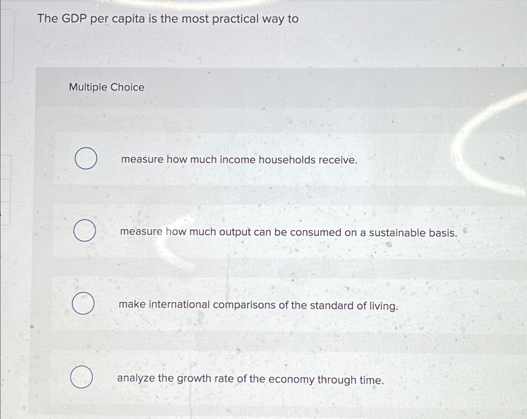Solved The GDP per capita is the most practical way | Chegg.com