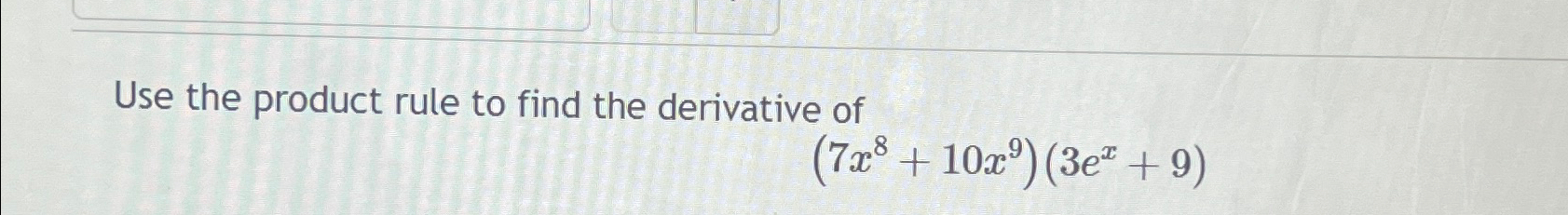 Solved Use the product rule to find the derivative | Chegg.com