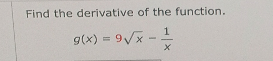 Solved Find the derivative of the function.g(x)=9x2-1x | Chegg.com