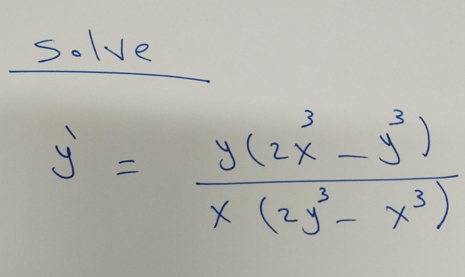 Solved solve y′=x(2y3−x3)y(2x3−y3) | Chegg.com