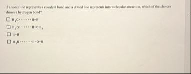 Solved If a whid line represents a covalent bodd and a dowed | Chegg.com