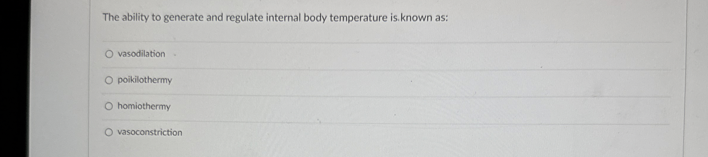 Solved The ability to generate and regulate internal body | Chegg.com