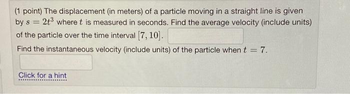 Solved (1 point) The displacement (in meters) of a particle | Chegg.com