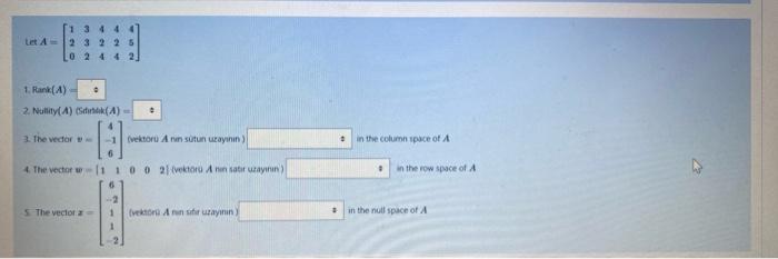 Solved LetA=⎣⎡120332424424152⎦⎤ 1. Fank(A)= 2. Nullity(A) | Chegg.com