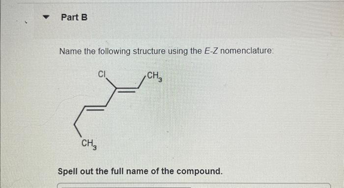 Solved Name the following structure using the E−Z | Chegg.com