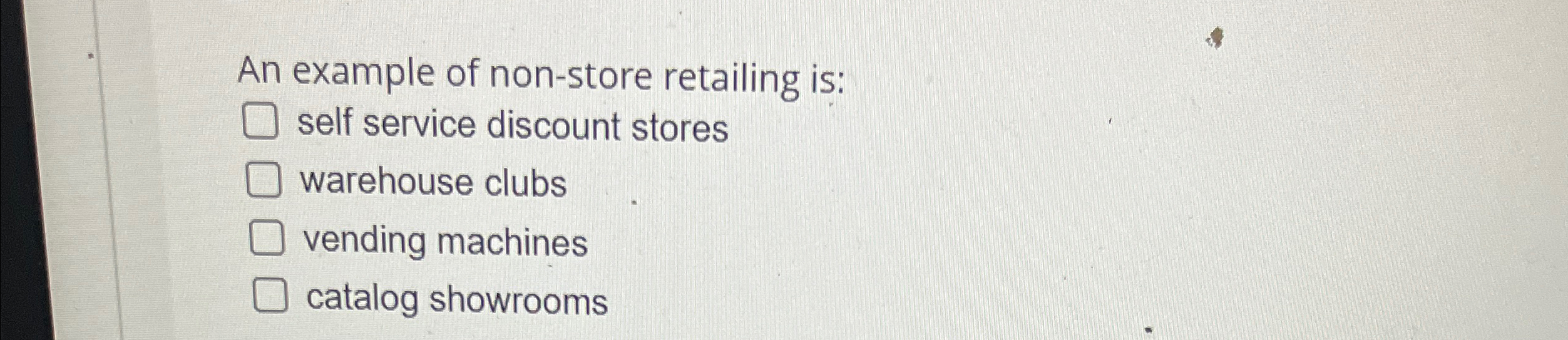 Solved An example of non-store retailing is:self service | Chegg.com