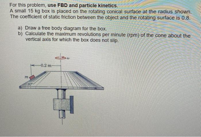 Solved For this problem, use FBD and particle kinetics. A | Chegg.com