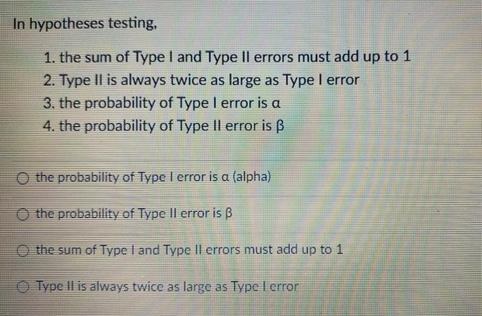 Solved In Hypotheses Testing 1 The Sum Of Type I And Type 
