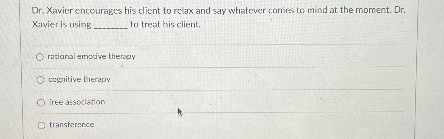 Solved Dr. ﻿Xavier encourages his client to relax and say | Chegg.com