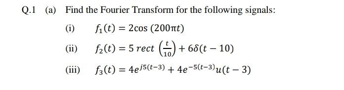 Solved a) Find the Fourier Transform for the following | Chegg.com