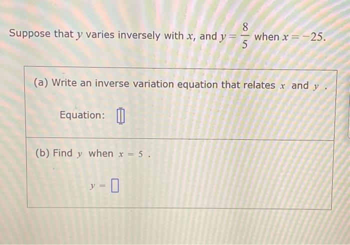 Solved Suppose that y varies inversely with x, and y=58 when | Chegg.com