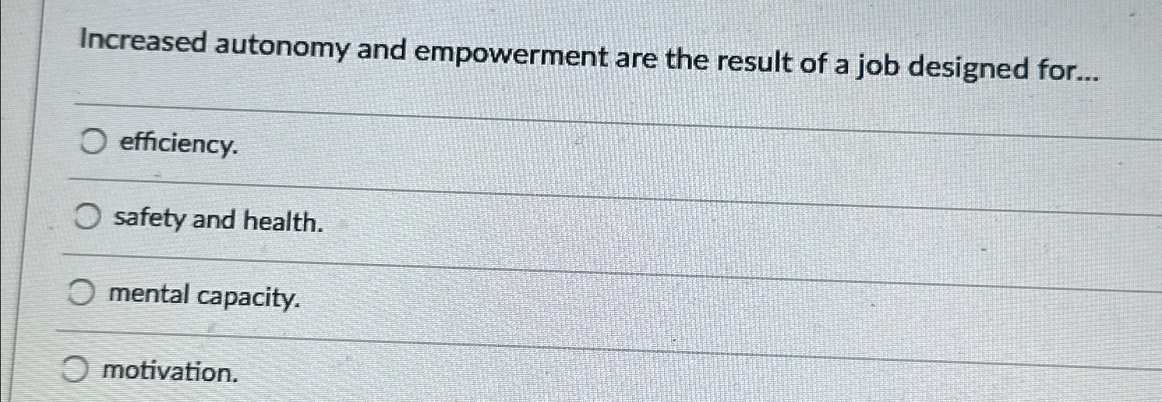 Solved Increased autonomy and empowerment are the result of | Chegg.com