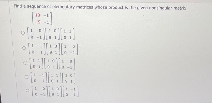 Solved Find a sequence of elementary matrices whose product | Chegg.com