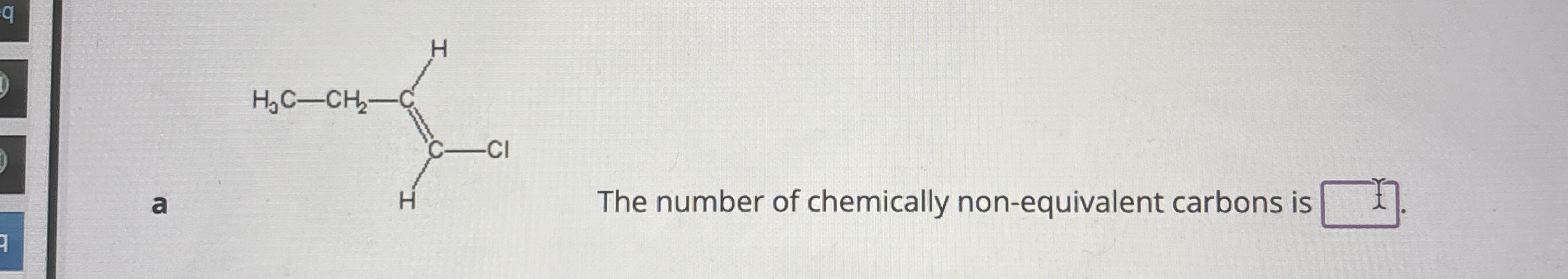 Solved a The number of chemically non-equivalent carbons is | Chegg.com