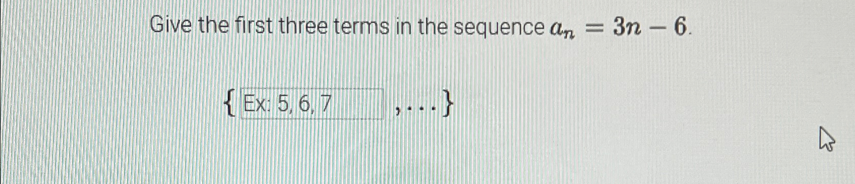 Solved Give the first three terms in the sequence | Chegg.com