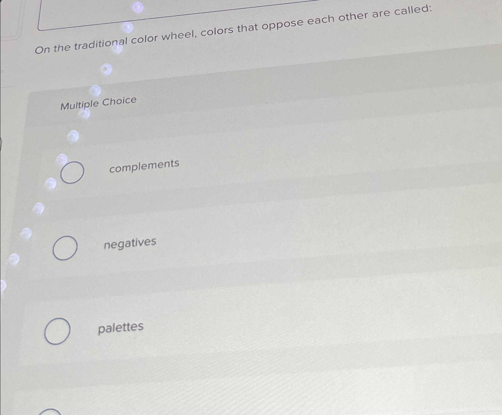 Solved On the traditional color wheel, colors that oppose | Chegg.com