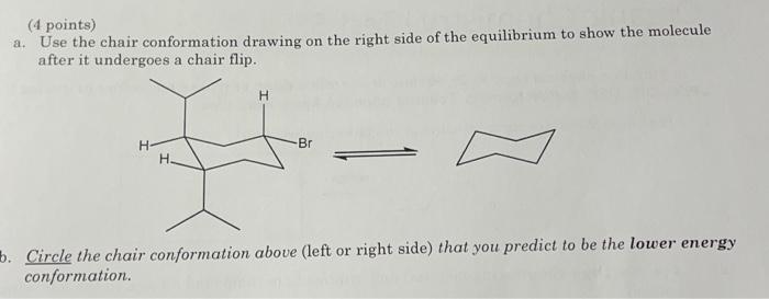 Solved (4 points) a. Use the chair conformation drawing on | Chegg.com