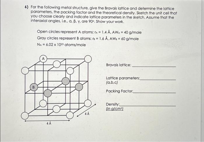 Solved 6) For the following metal structure, give the | Chegg.com